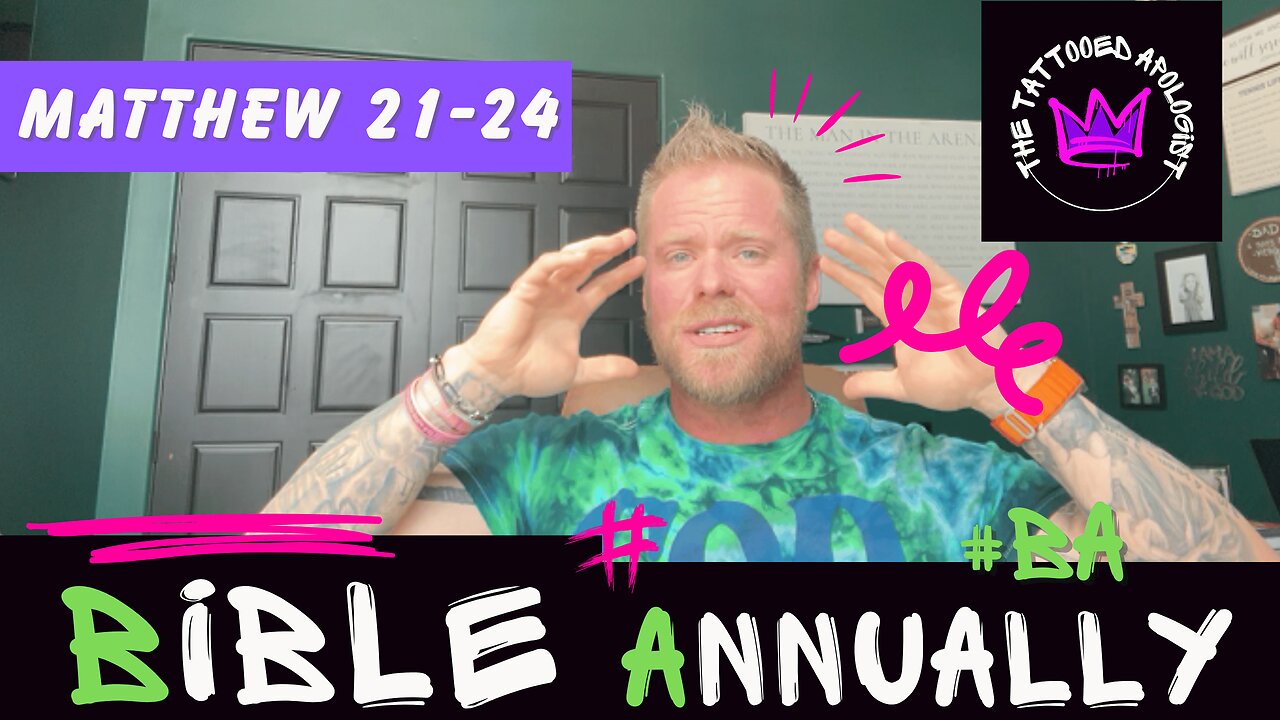 BA Bible Study: Matthew 21–24 EXPLAINED: Flipped Tables, Fake Religion ...