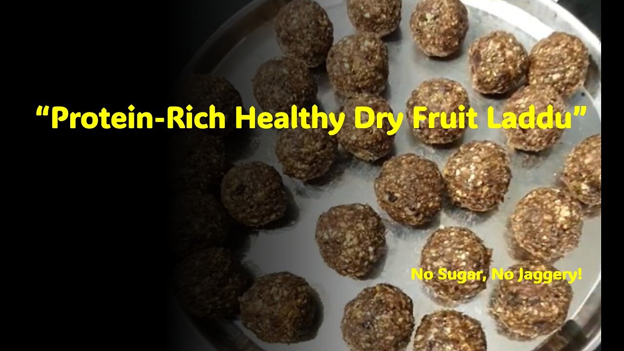 Protein-Rich Healthy Dry Fruit Laddu! Healthy Snacks! No Sugar Energy ...