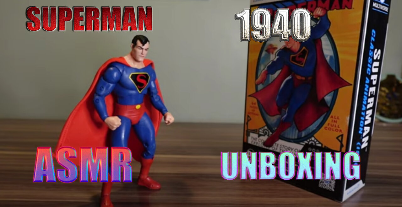 Superman 1940 Animation Figure - ASMR Unboxing