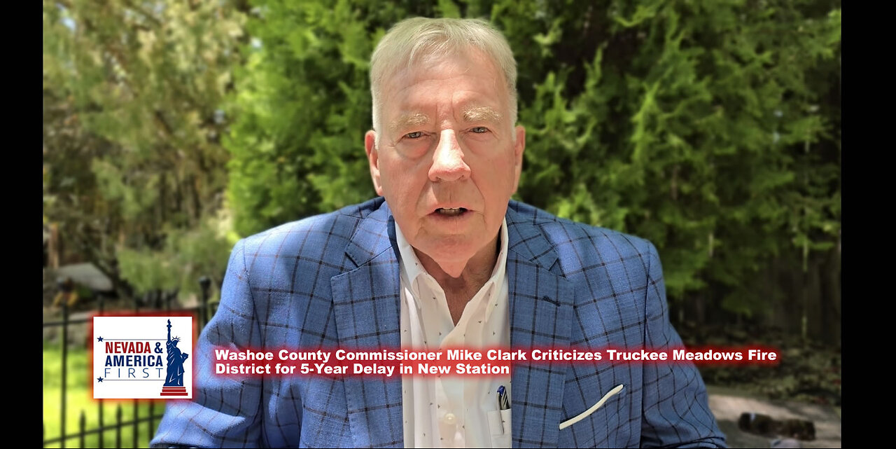Mike Clark Slams Truckee Meadows Fire District Over 5-Year Fire Station ...