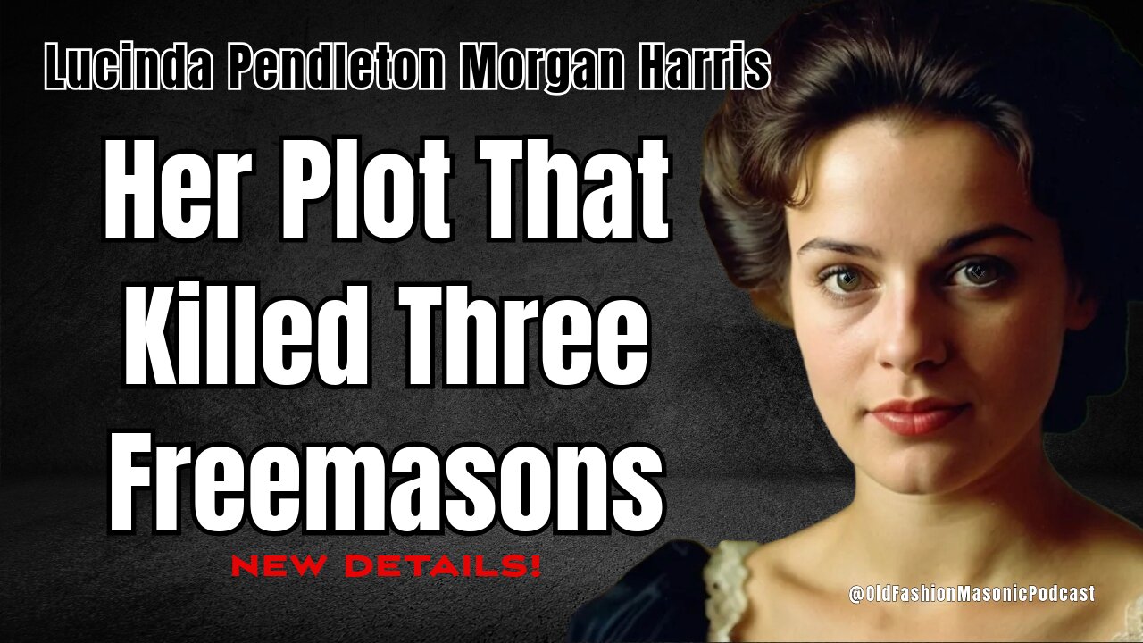 Freemasons, Murder, and a Mysterious Woman: The Lucinda Morgan Harris ...
