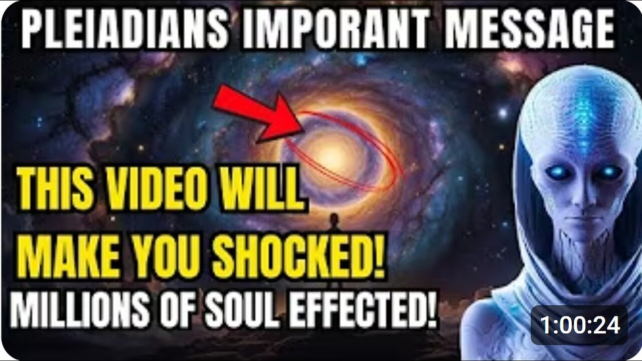 Pleiadians Important Message! Must Watch This Video, Millions of Souls ...