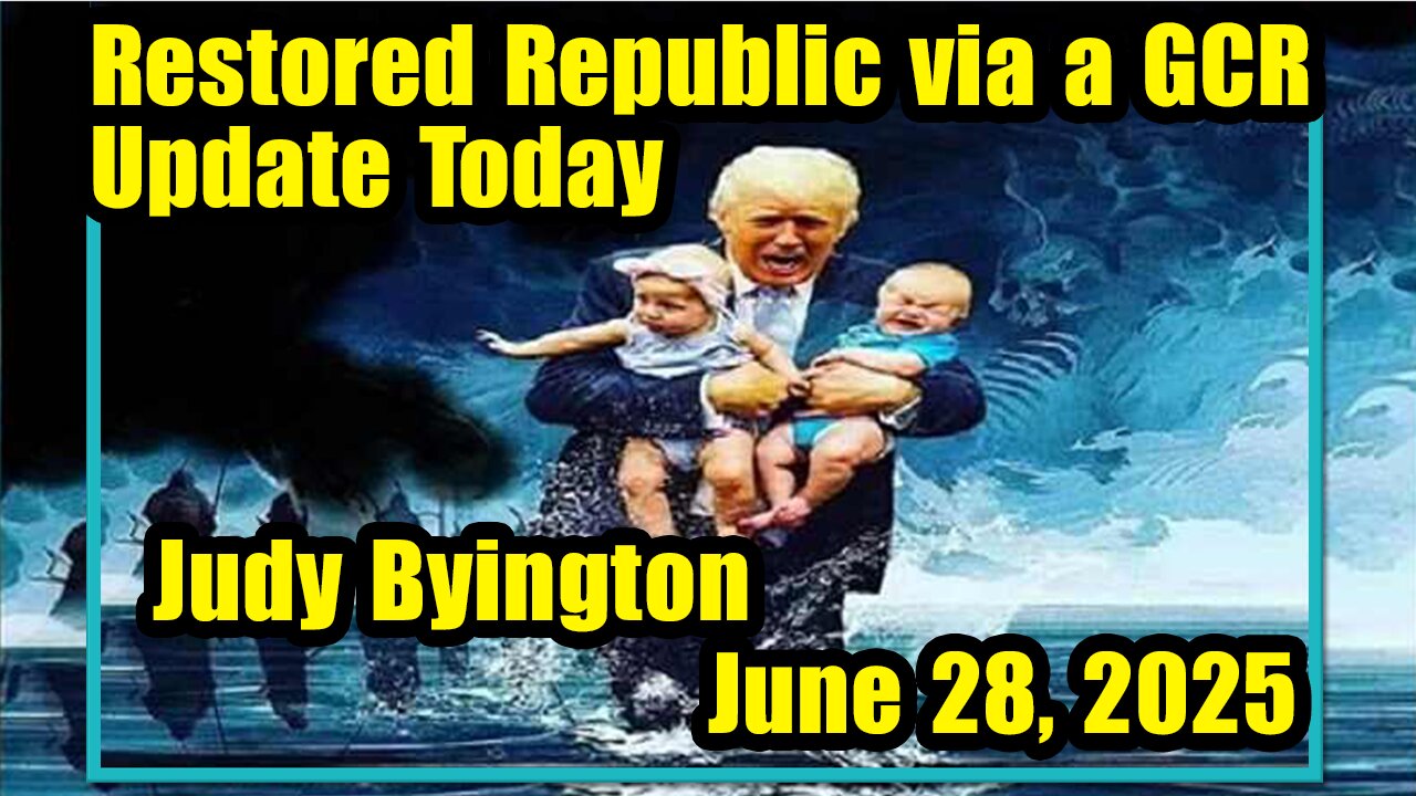 Restored Republic via a GCR Update Today June 28, 2025-Judy Byington ...