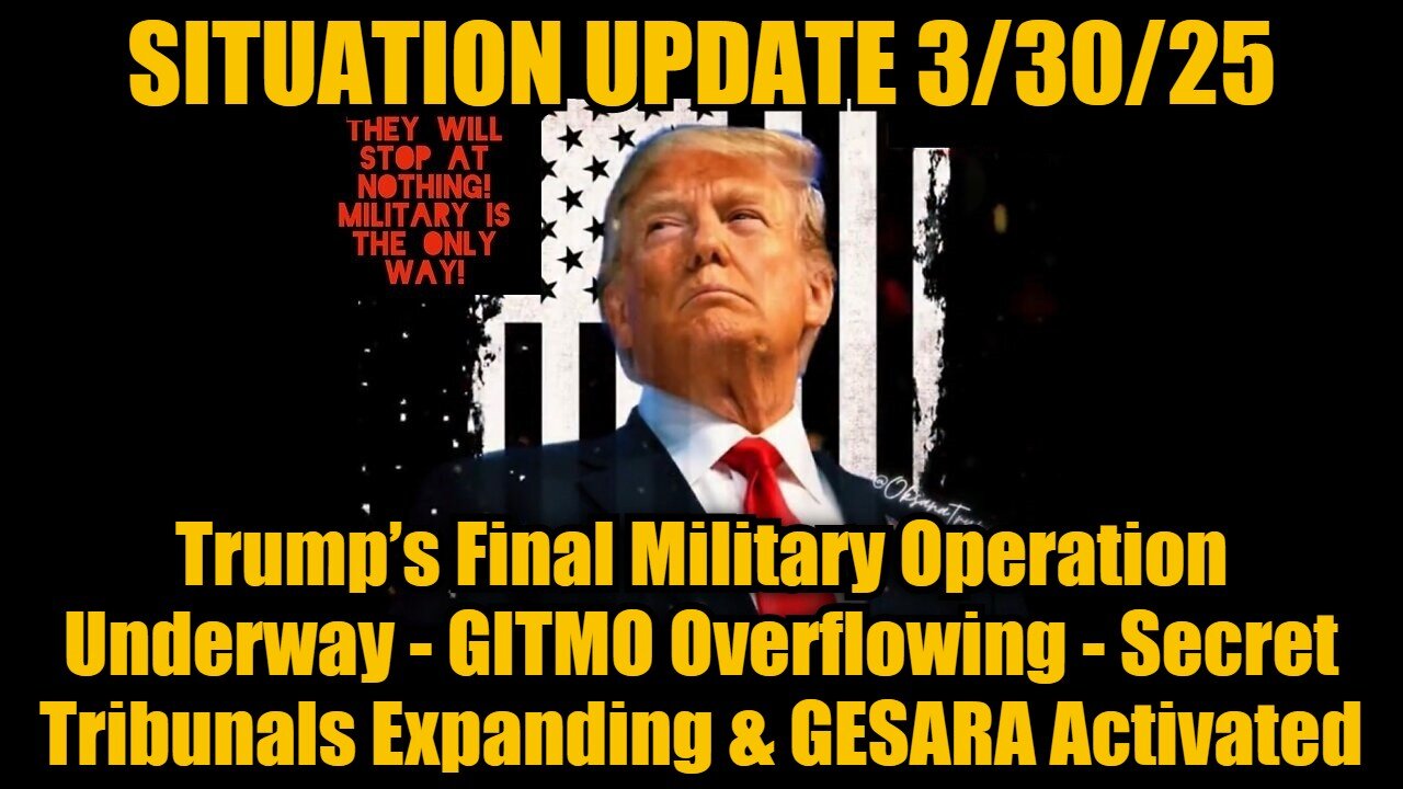Situation Update 3/30/25: Trump’s Final Military Operation Underway ...