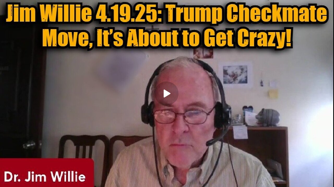 Jim Willie 4.19.25- Trump Checkmate Move, It’s About to Get Crazy!