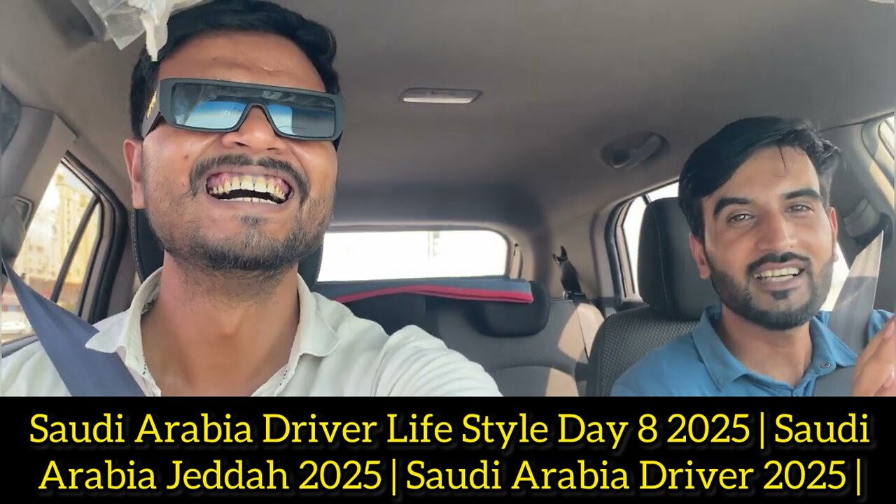 Saudi Arabia Driver Life Style Day 8 2025 | Saudi Arabia Jeddah 2025 ...