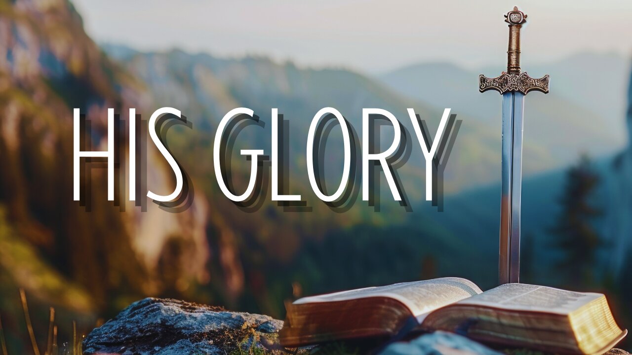 His Glory | May 16, 2025