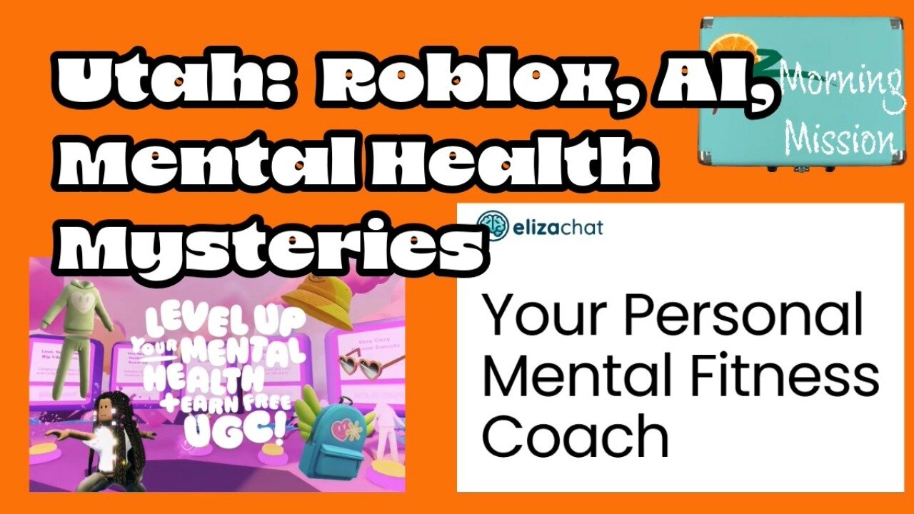 Morning Mission: Utah - Roblox, AI & Mental Health Mysteries