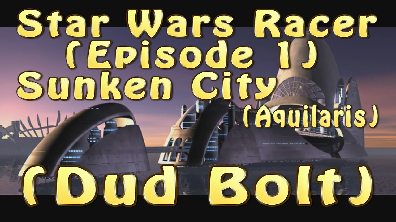 Star Wars Racer (Episode 1) Sunken City (Dud Bolt)