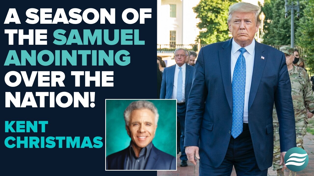 Kent Christmas: A Season of the Samuel Anointing Over the Nation! | May ...