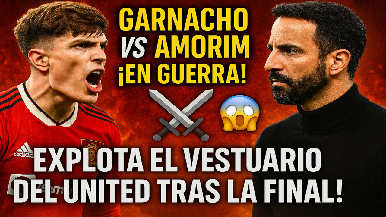 🔥 ¡GUERRA EN EL UNITED! GARNACHO VS AMORIM: AJUSTE DE CUENTAS TRAS ...
