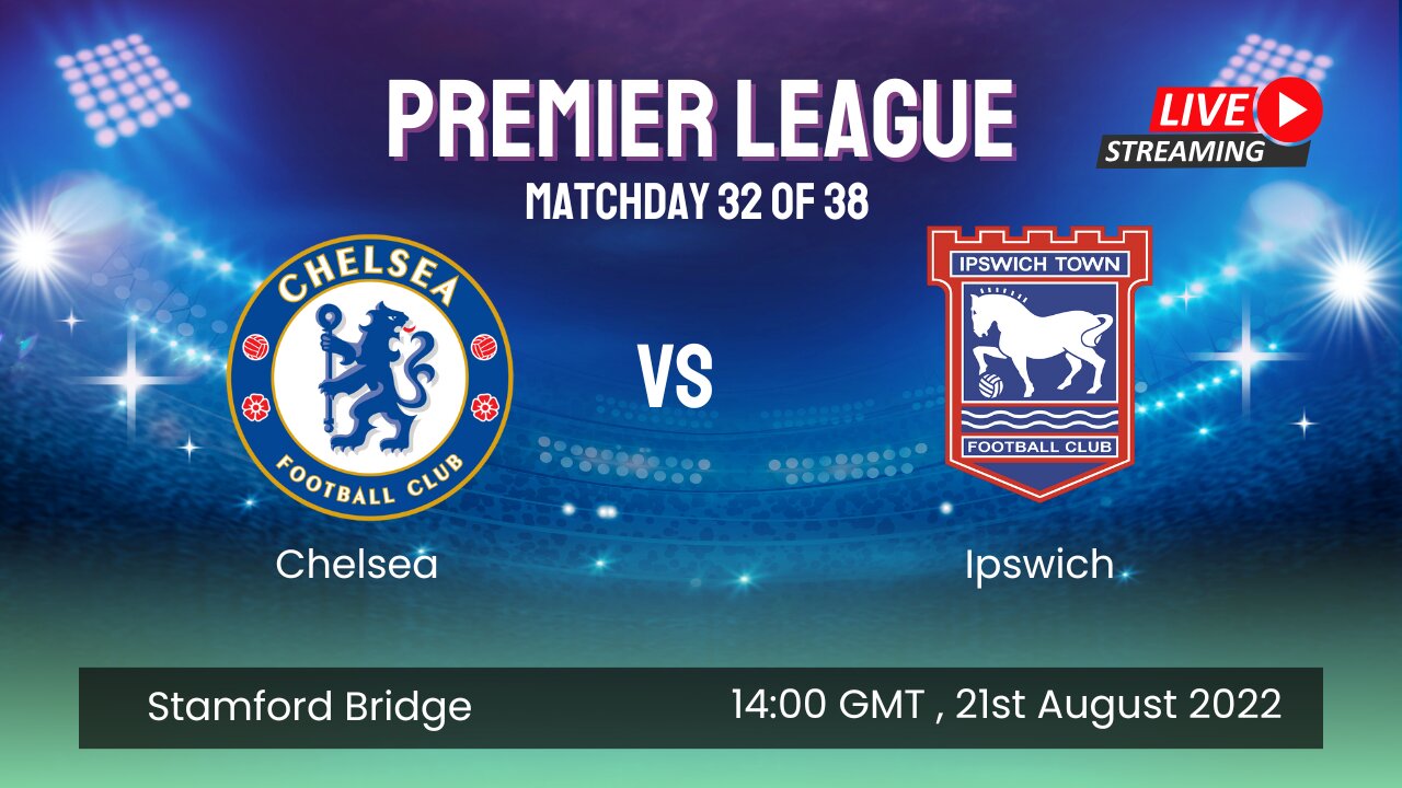 Chelsea vs Ipswich Town LIVE | Premier League Matchday Stream & Commentary