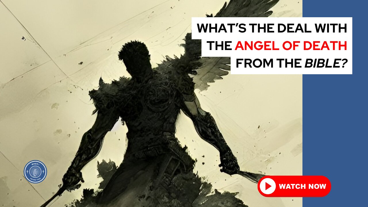 What's the deal with the angel of death from the Bible?