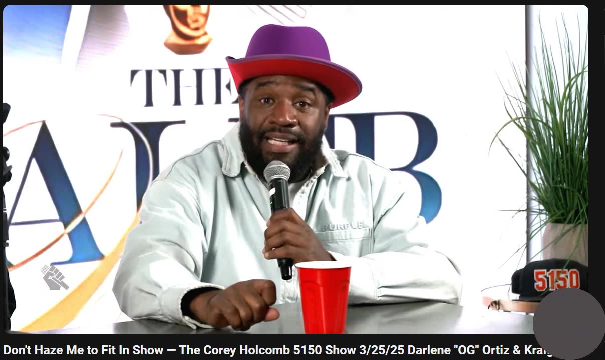Don't Haze Me to Fit In Show — The Corey Holcomb 5150 Show 3/25/25 ...