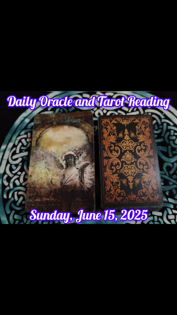 Daily Oracle and Tarot Reading: Sunday, June 15, 2025