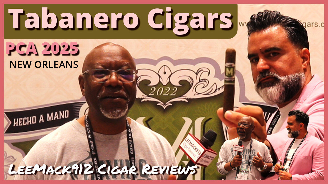 Tabanero Cigars Interview | PCA 2025 | @leemack912 | Season 11 | Episode 34
