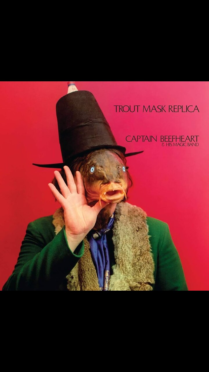 Trout Mask Replica - Captain Beefheart & His Magic Band