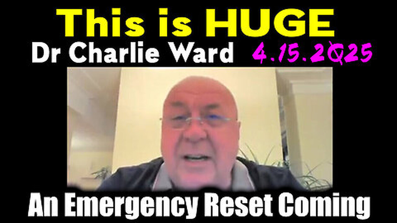 Charlie Ward SHOCK DISCOVERY 4.15.25 - An Emergency Reset Coming
