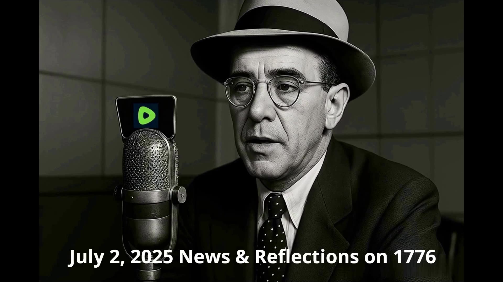 July 2, 2025 News & Reflections on 1776