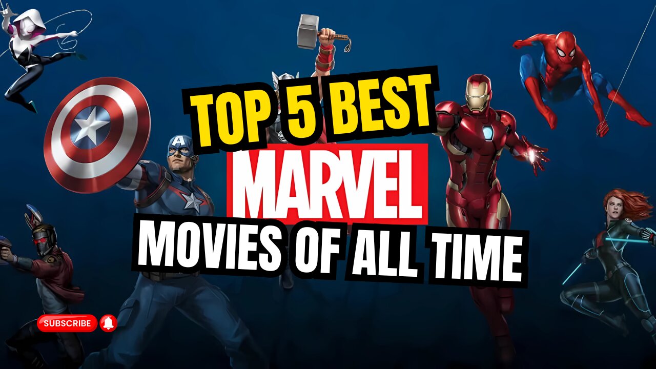 Top 5 Best Marvel Movies of All Time
