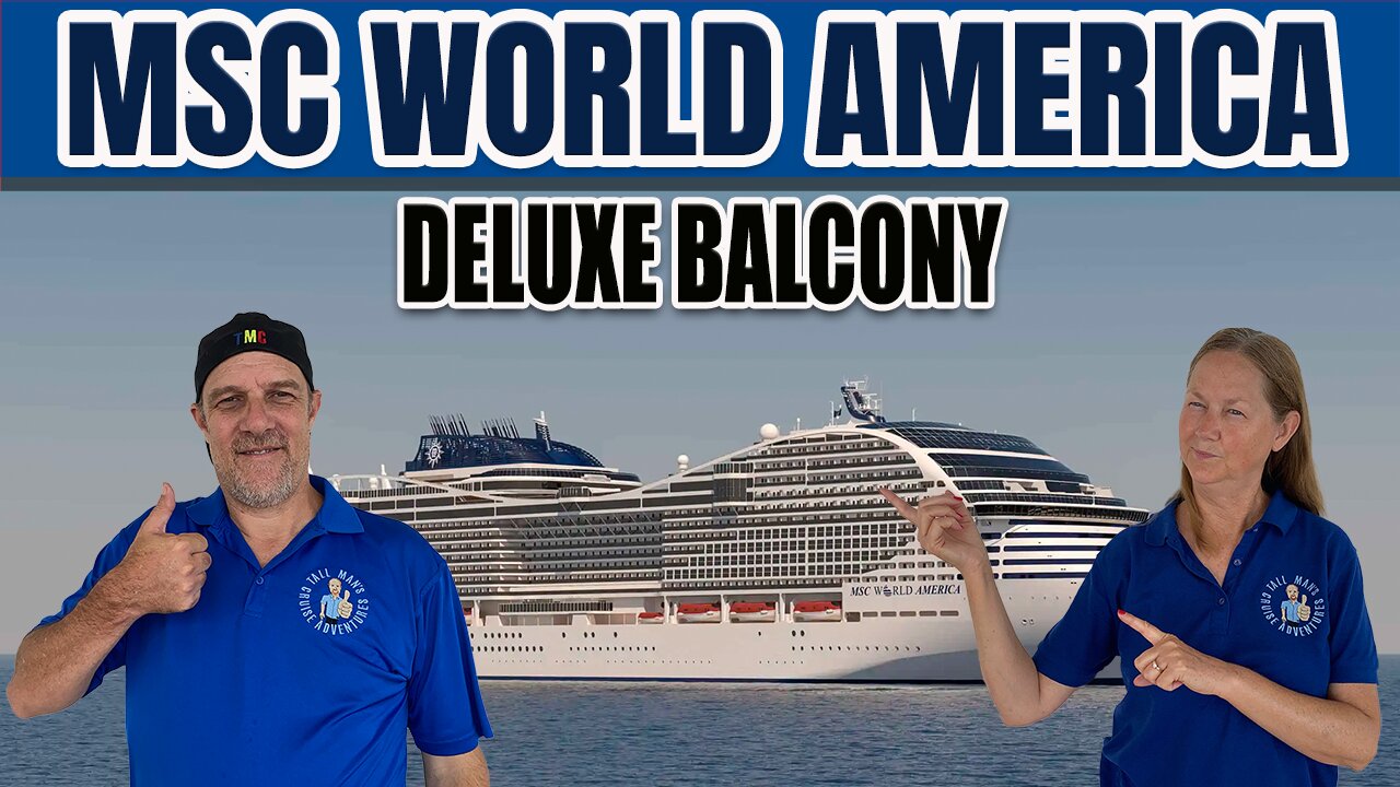 MSC World America First Look! Deluxe Balcony | Tall Man's Cruise Adventures