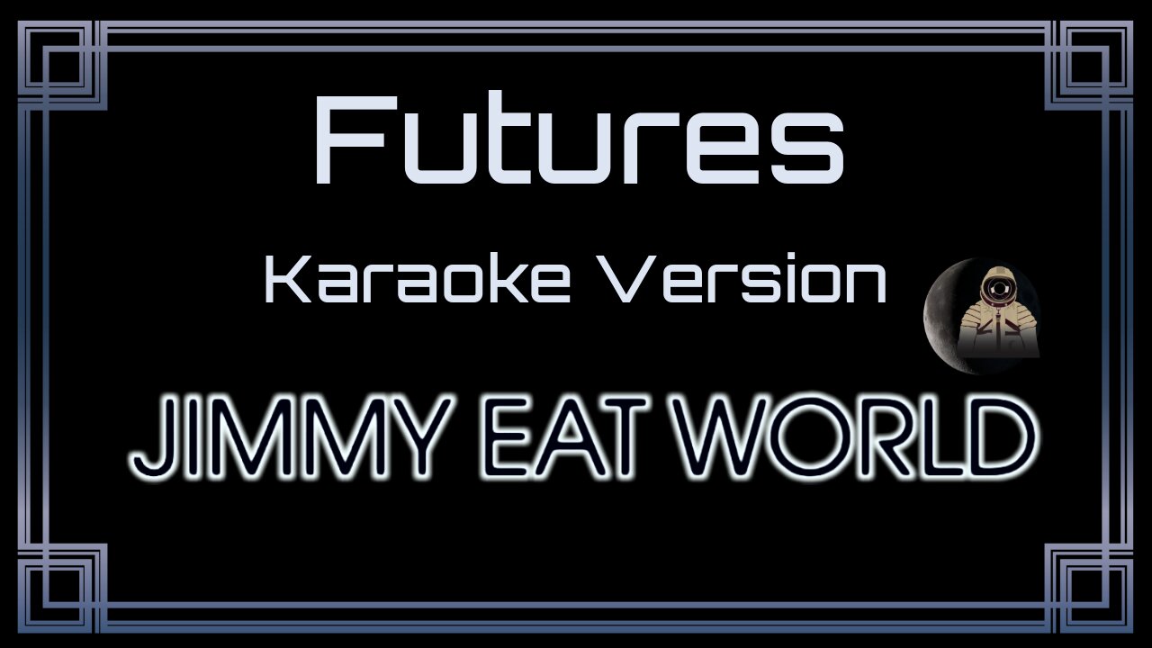 Jimmy Eat World - Futures (CC Karaoke / Instrumental)