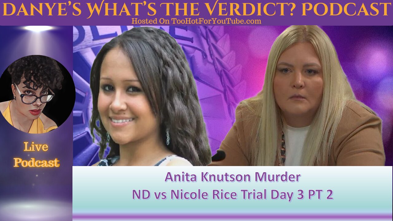 LIVE Anita Knutson Murder Trial - ND vs Nicole Rice - Day 3 PT 2