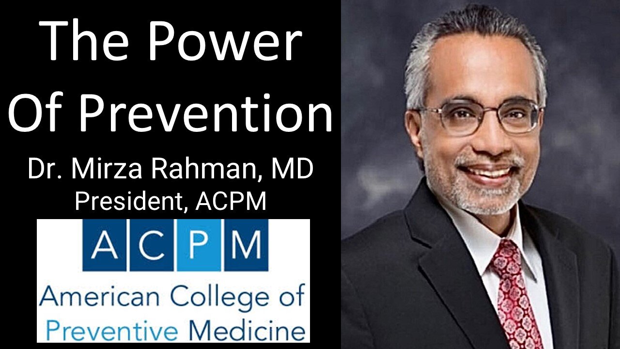 Dr. Mirza Rahman, MD, MPH - President, American College of Preventive ...