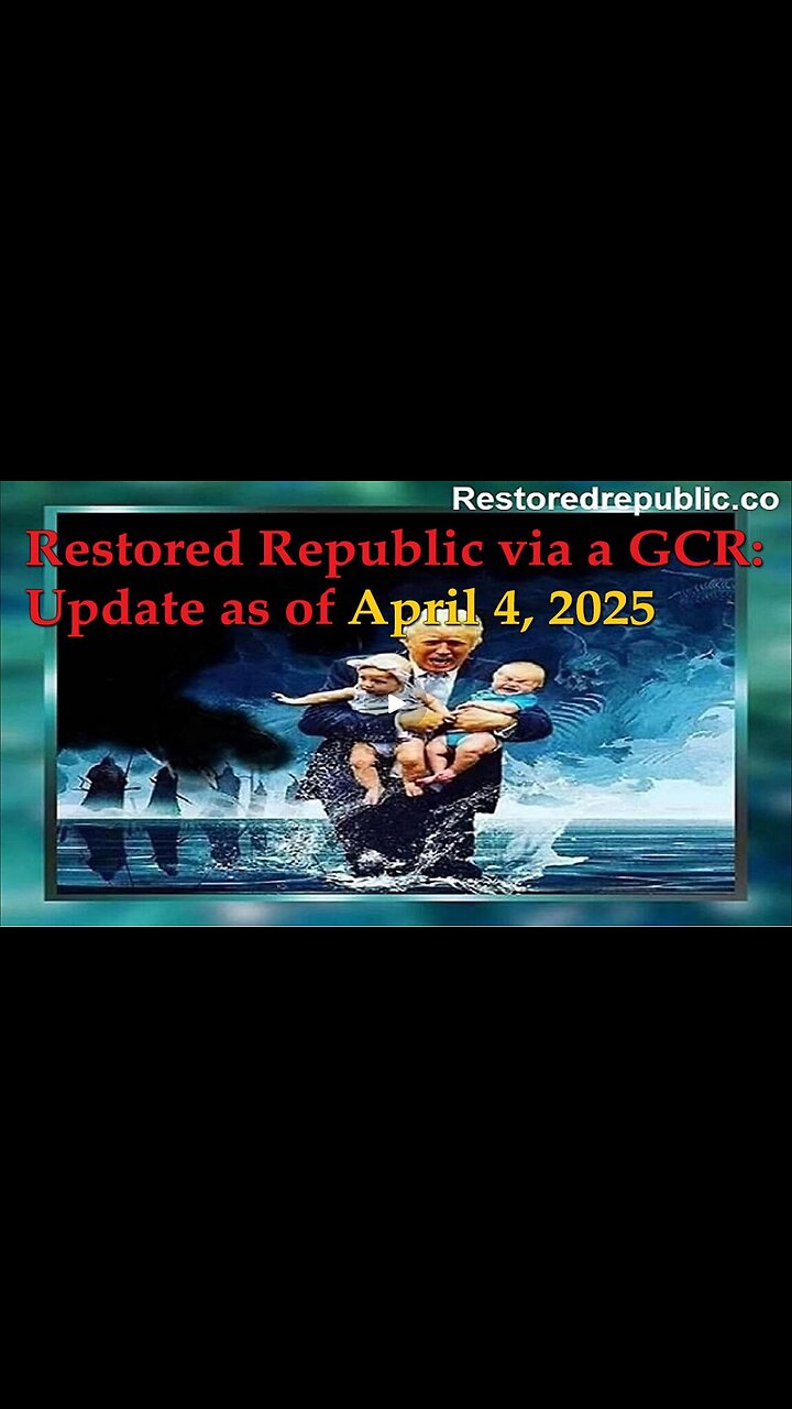 Restored Republic via a GCR Update as of April 4, 2025