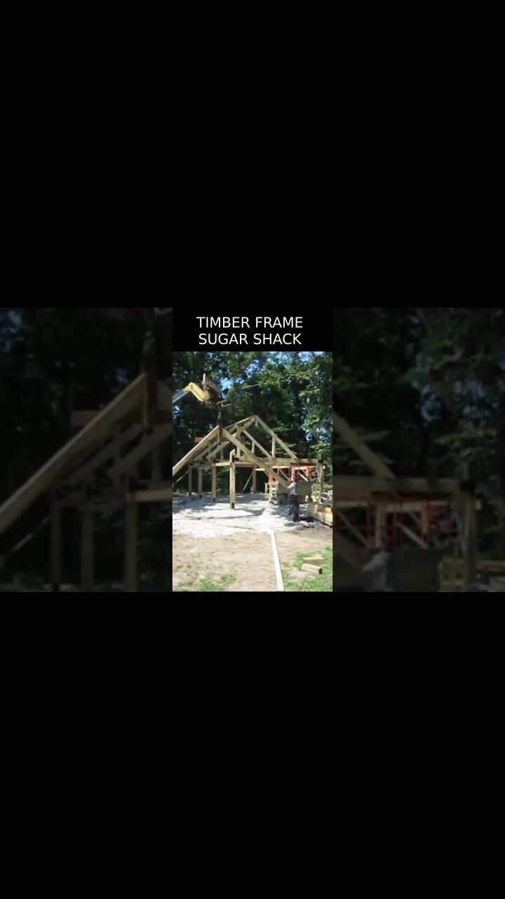 TIMBER FRAME Sugar Shack Build