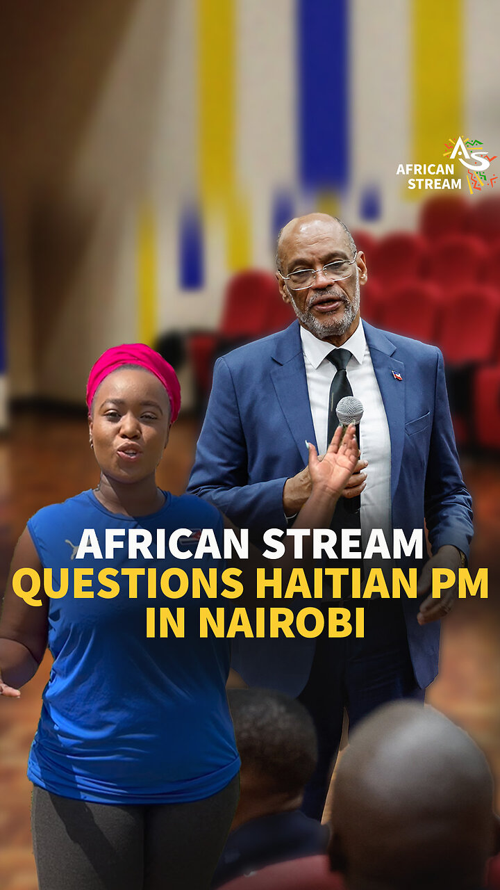AFRICAN STREAM QUESTIONS HAITIAN PM IN NAIROBI