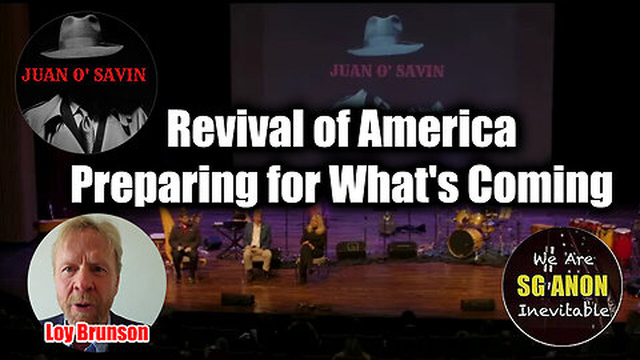 Juan O Savin - Loy Brunson - SG Anon- Revival of America - Preparing ...