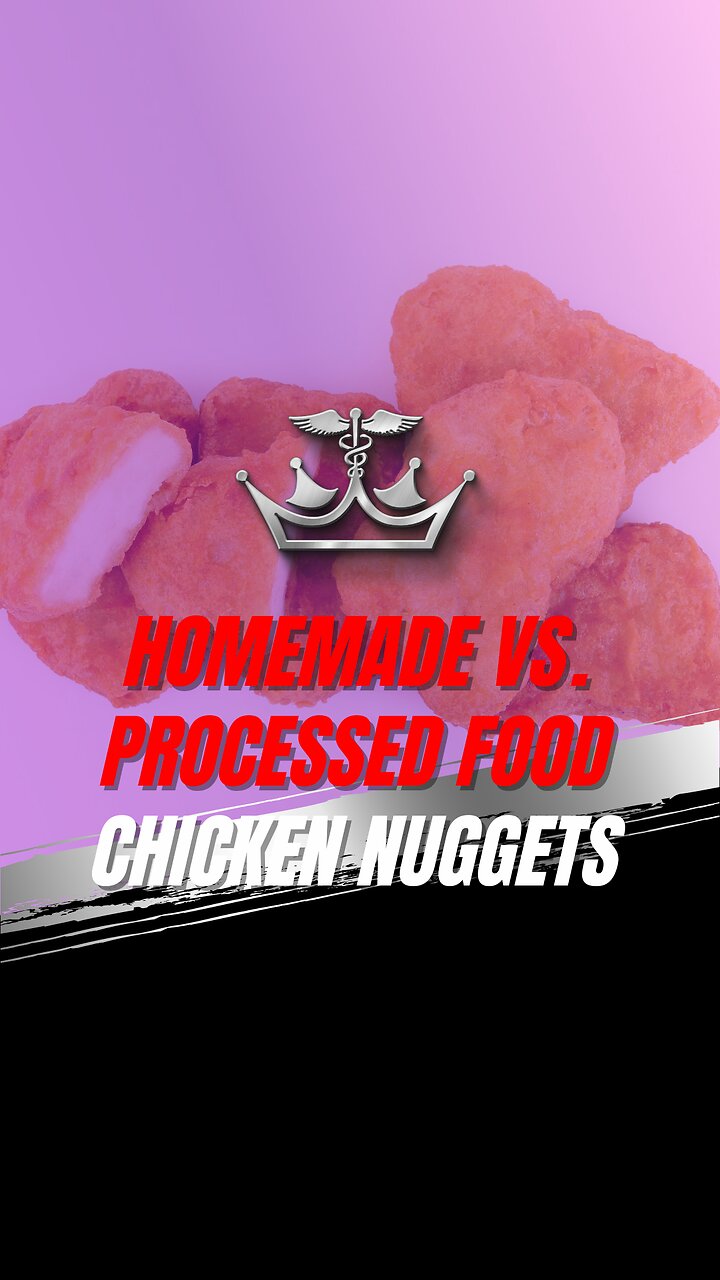 Homemade Vs. Processed Food - Chicken Nuggets