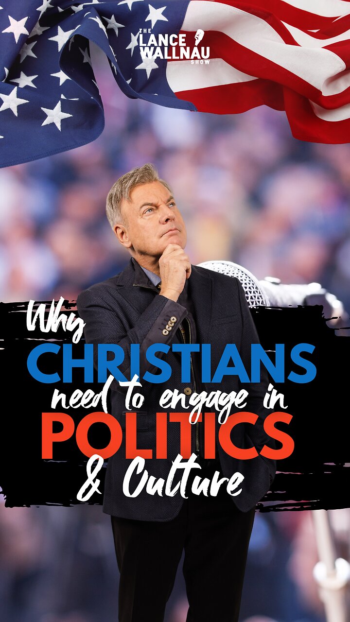 Why Christians Need to Engage in Politics and Culture