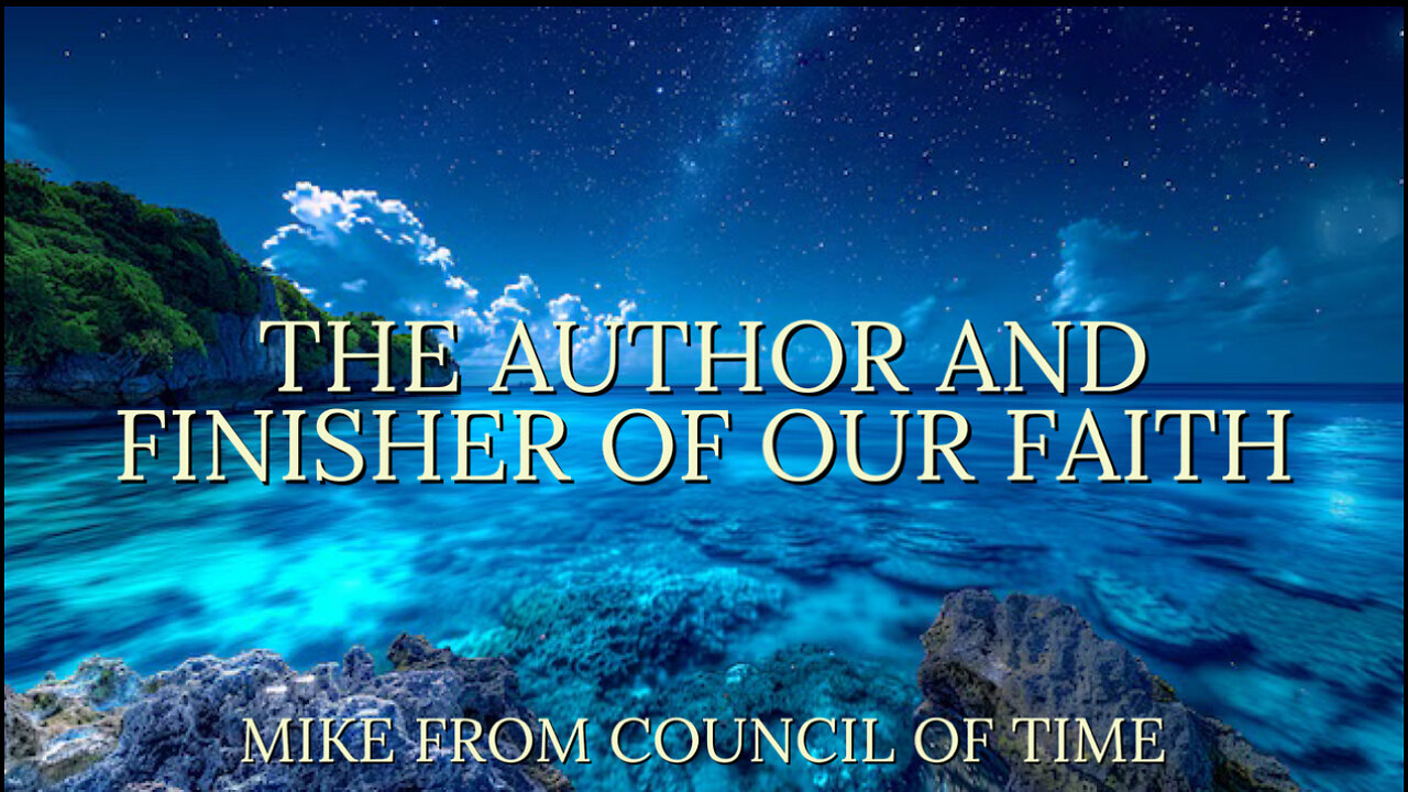 Mike From COT The Author And Finisher Of Your Faith - Hebrews Chapter 13