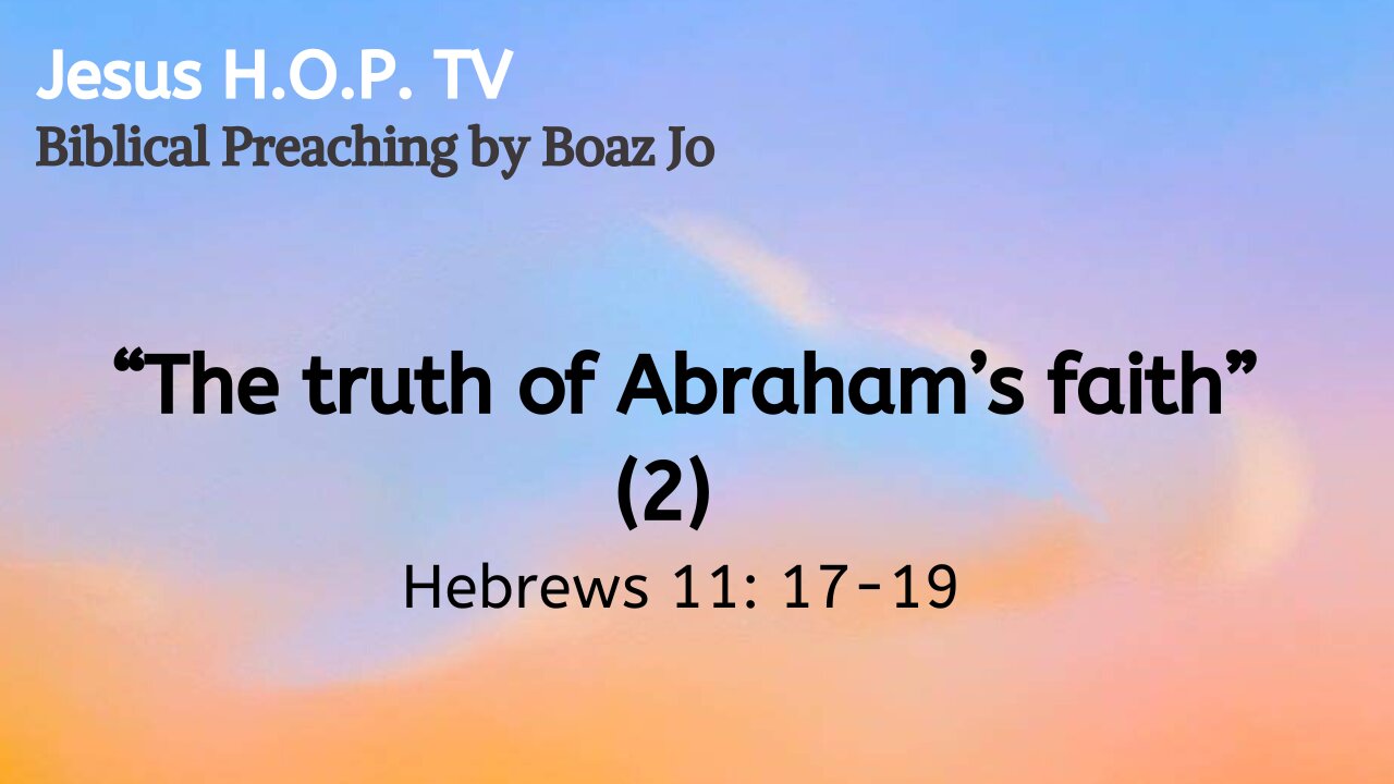 "The truth of Abraham's faith" (2) - Boaz Jo