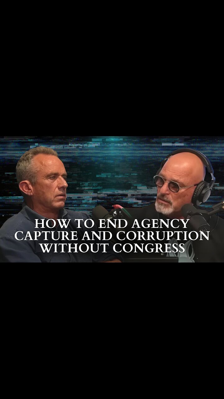 RFK Jr.: How To End Agency Capture And Corruption Without Congress