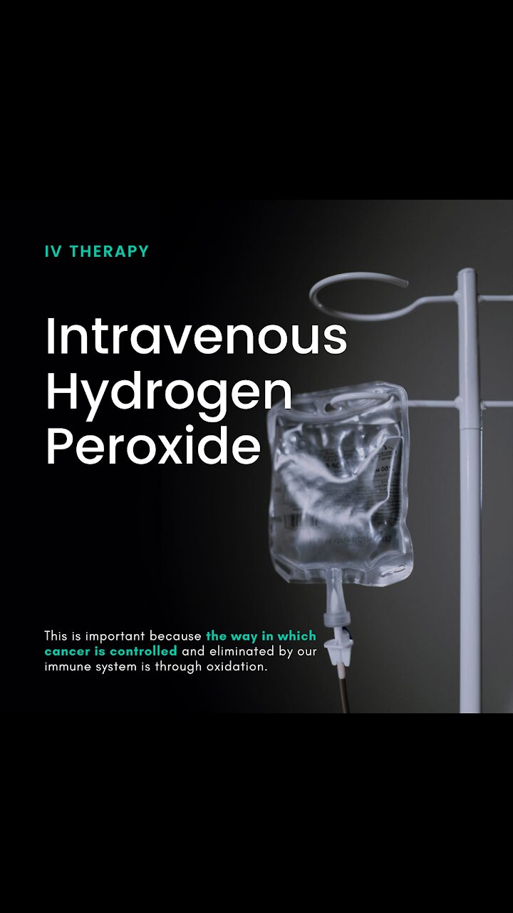 INTRAVENOUS HYDROGEN PEROXIDE: THE 100-YEAR-OLD CURE