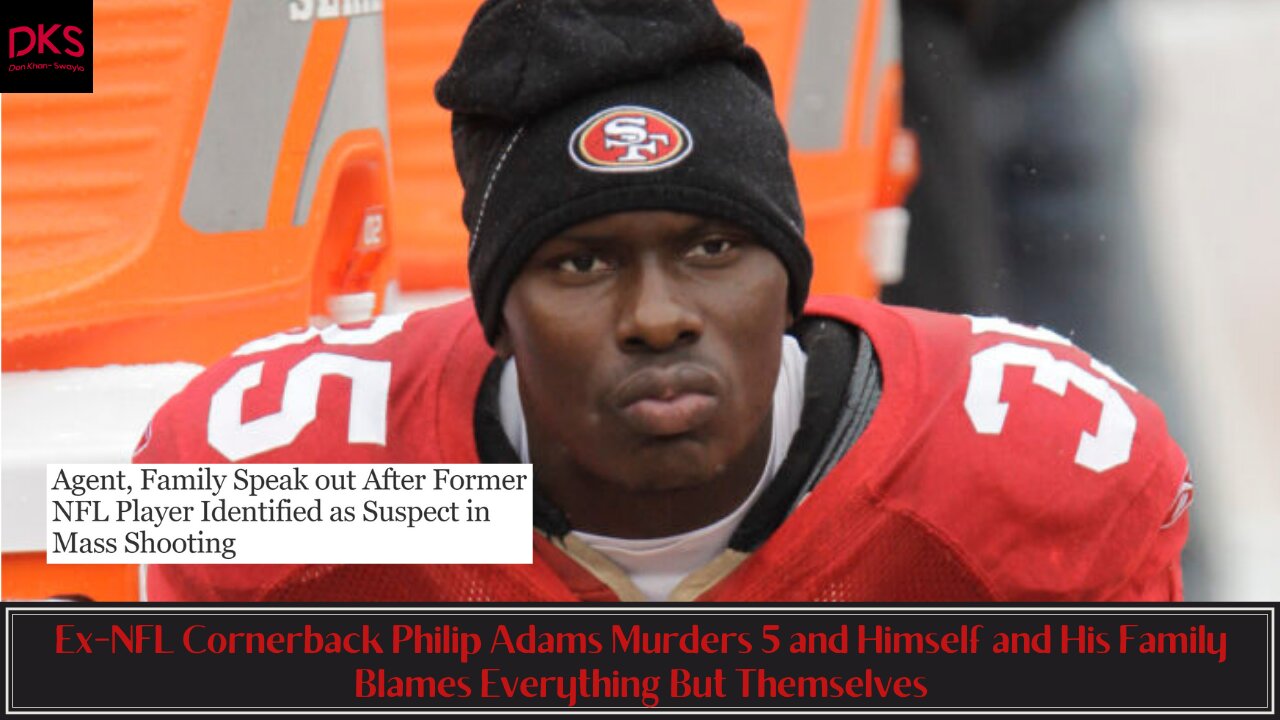 Ex-NFL Cornerback Philip Adams Murders 5 and Himself and His Family ...