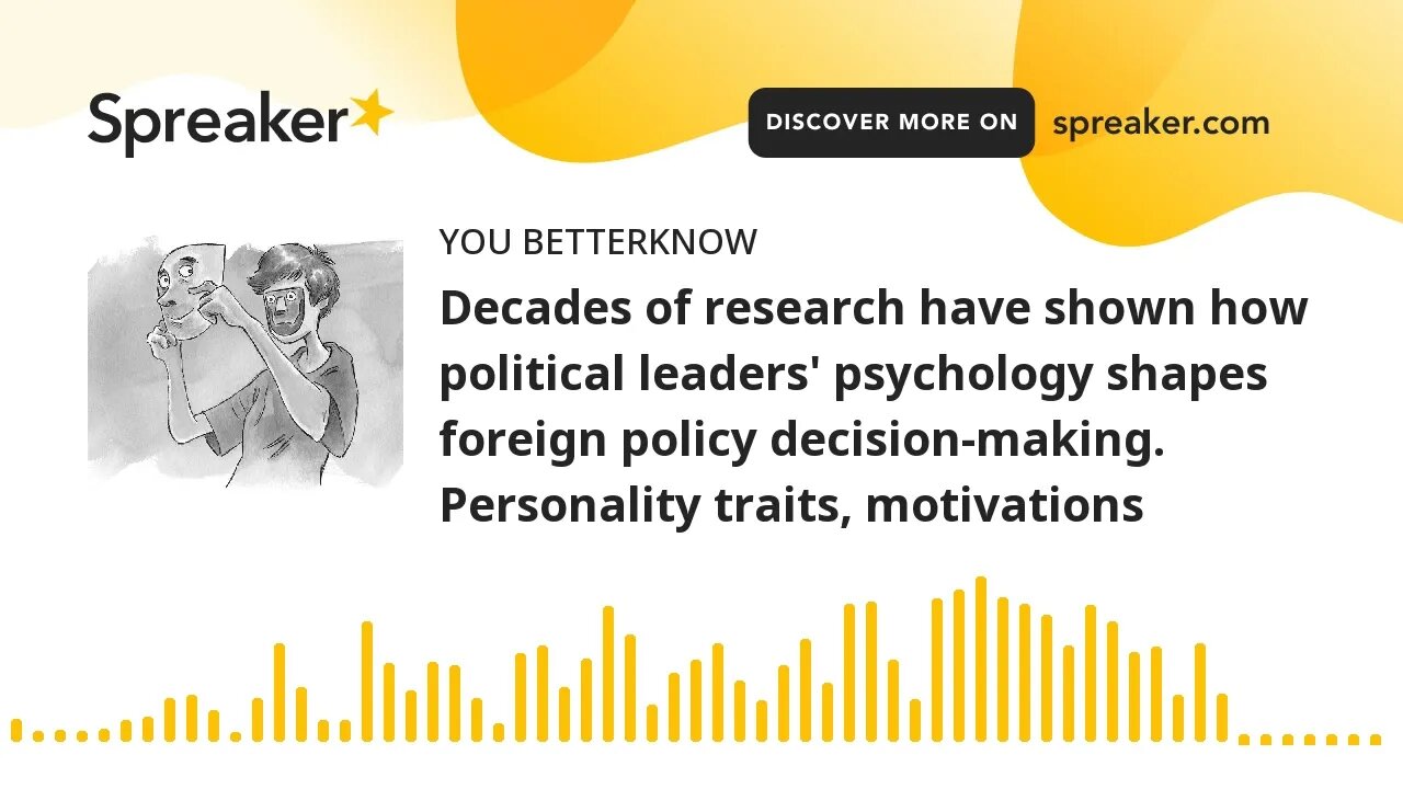 Decades of research have shown how political leaders' psychology shapes ...