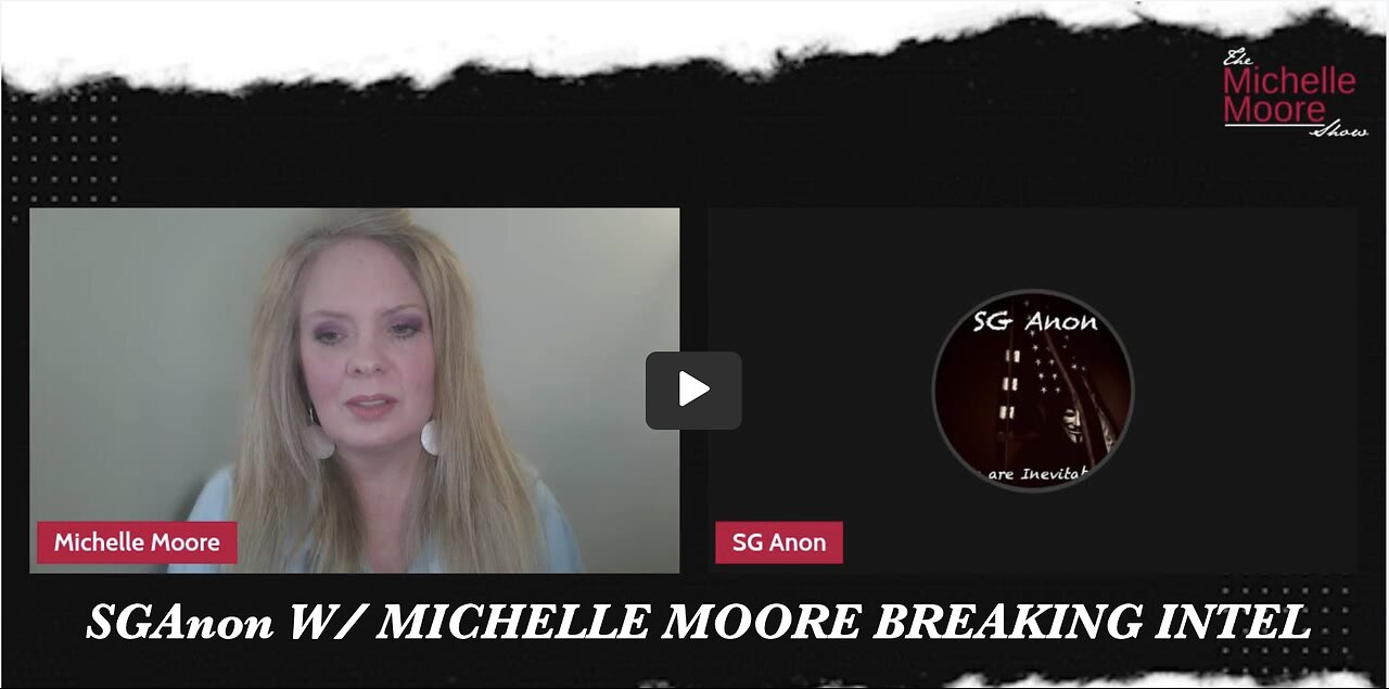 SGAnon Sits Down w/ Michelle Moore W/ INTEL UPDATE ON ALL GLOBAL GEO ...