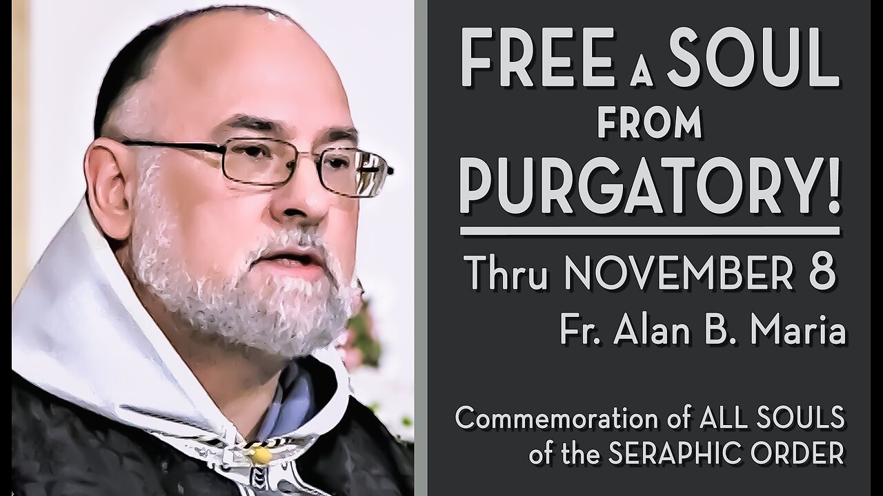 (Correction, with Addendum) All Souls of the Seraphic Order - November 5, 2024 - HOMILY
