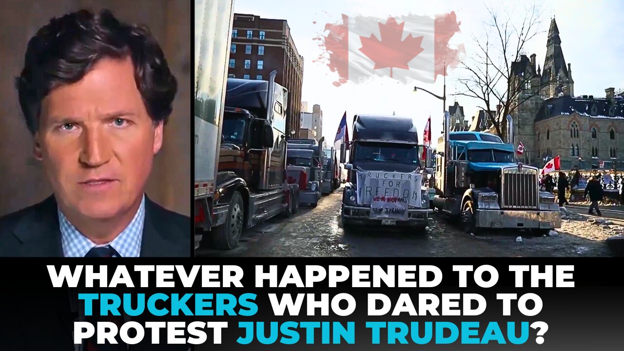 Tucker Carlson: Freedom Convoy, the Coutts Four, and Liberating Canada