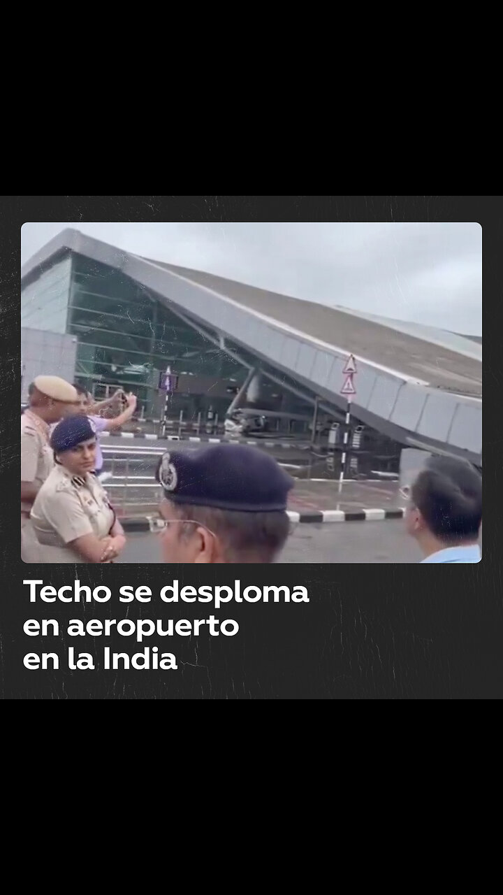 Se derrumba parte del techo de la terminal del aeropuerto de Nueva Delhi