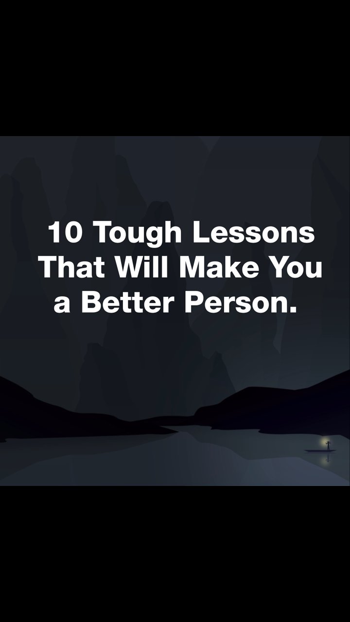 10 Tough Lessons That Make You A Better Person
