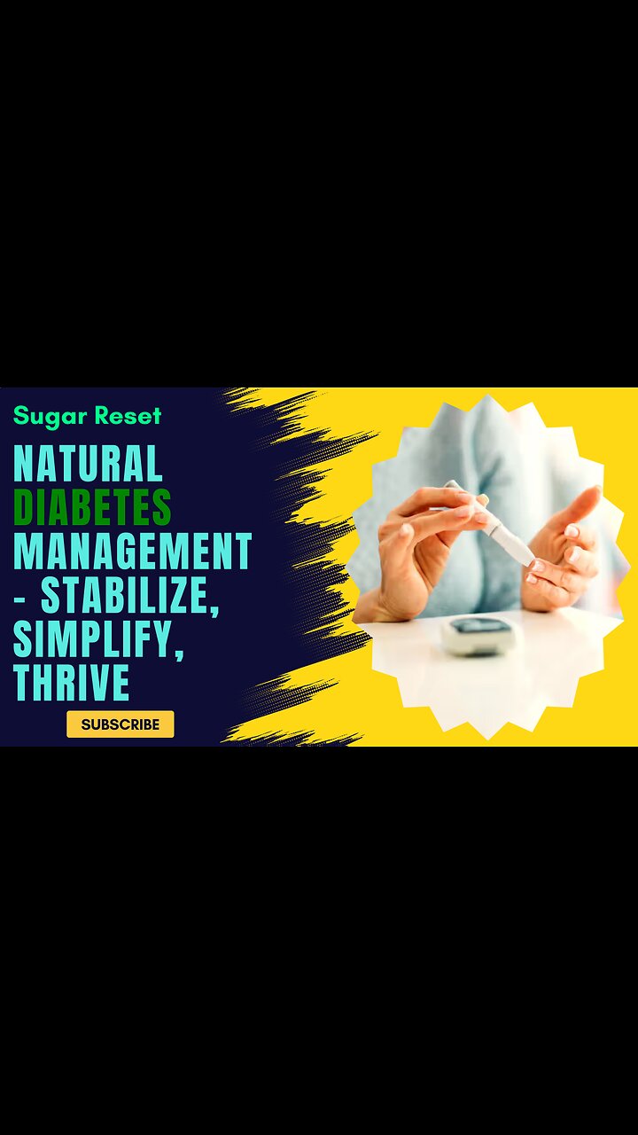 Sugar Reset: Natural Diabetes Management - Stabilize, Simplify, Thrive!