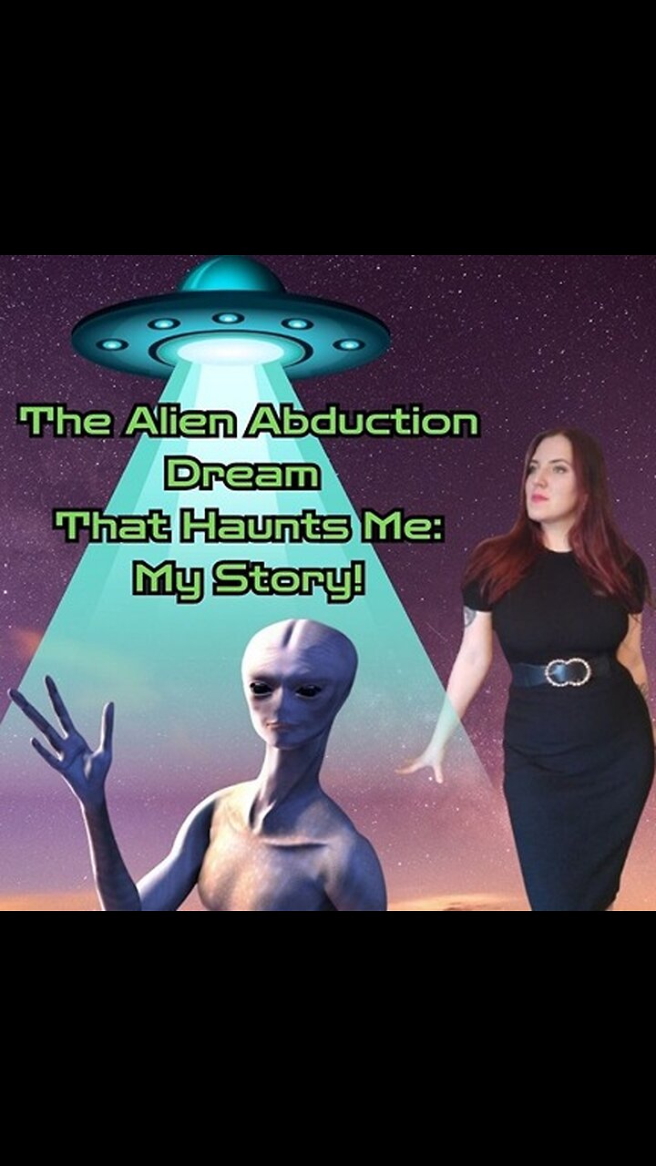 The Alien Abduction Dream That Haunts Me: My Story!