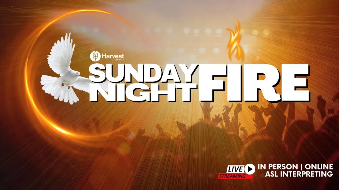 SUNDAY NIGHT FIRE REVIVAL @ HARVEST CHURCH | 5:30PM