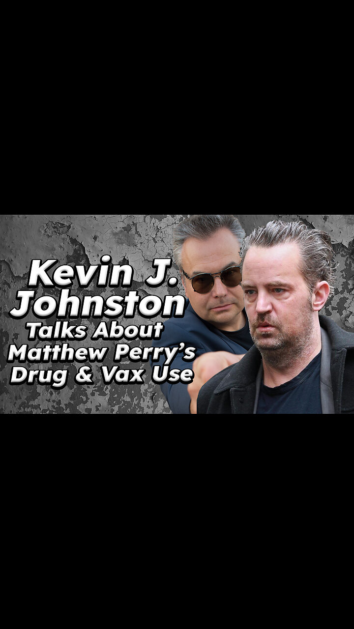 Kevin J Johnston Talks About Matthew Perry's Drug Use And Vaccine Use.