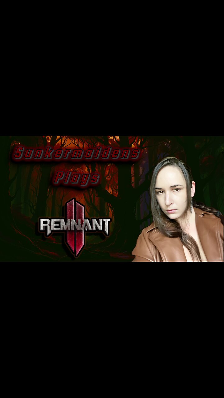 Remnant: From the Ashes with Sunkermaiden Part 1 - End of the World